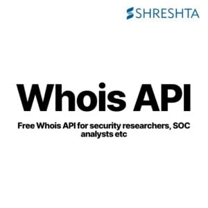 Whois API free | DNS Security & Threat Intelligence Blog | Shreshta